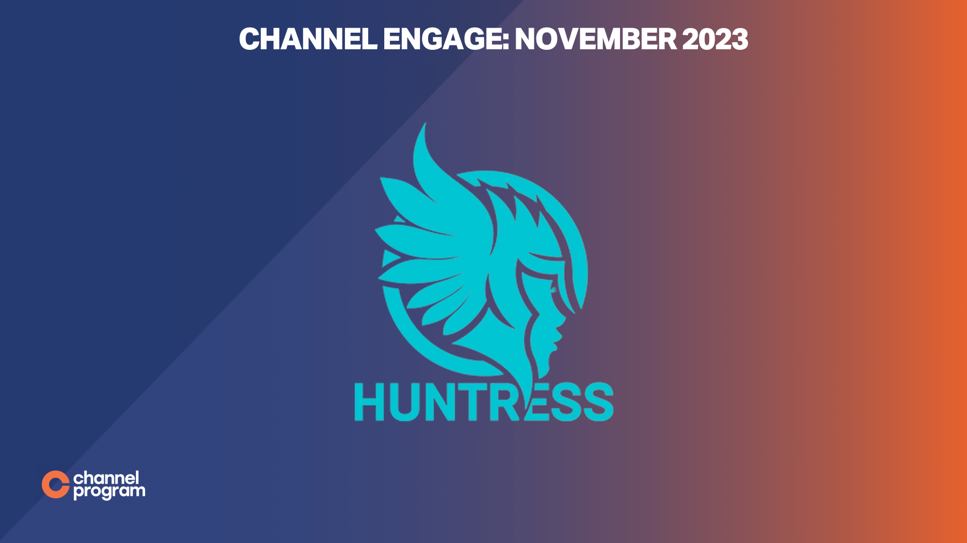 Huntress - Channel Engage Event, November 2023