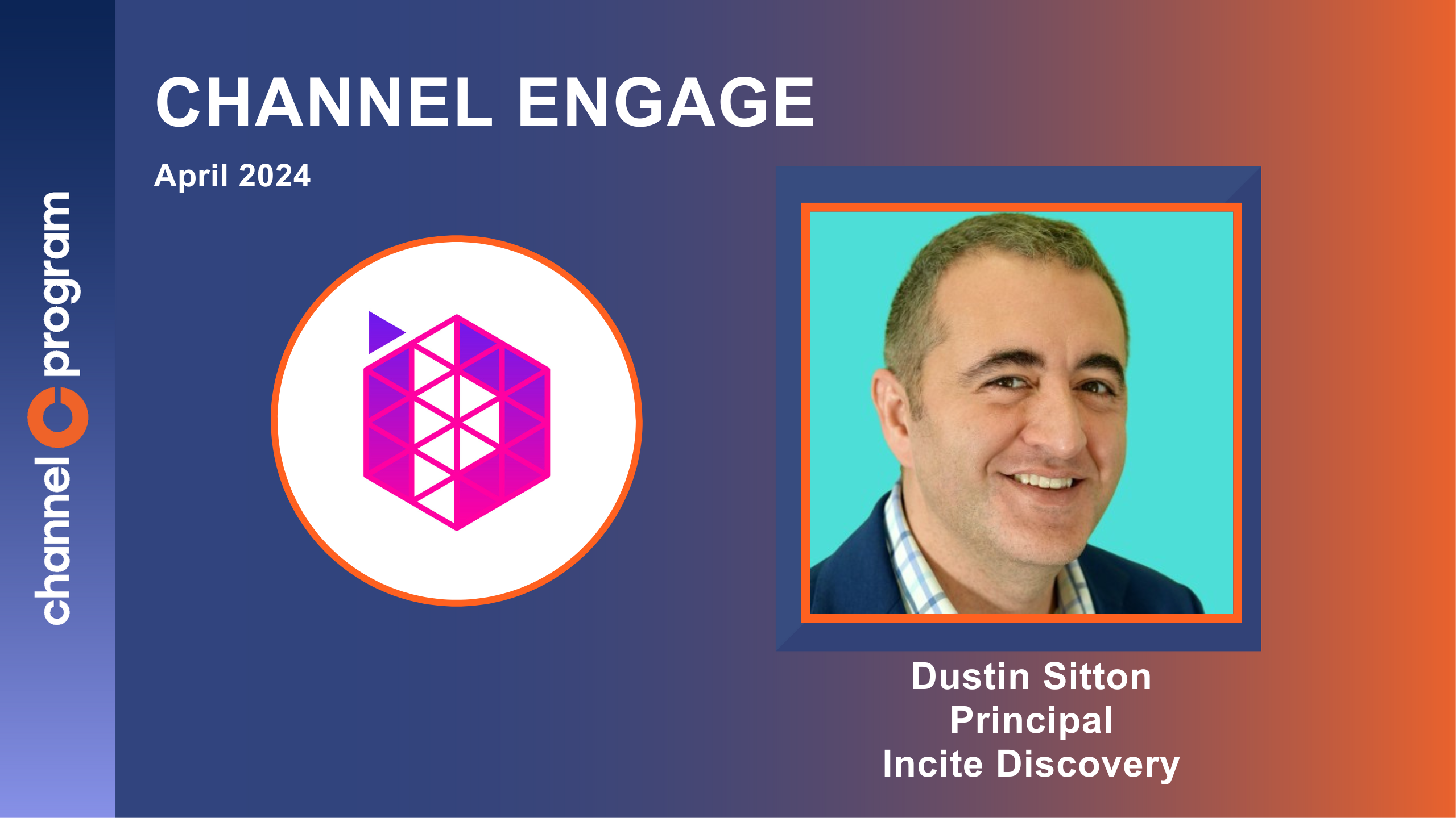 Incite Discovery - Channel Engage Event, May 2024